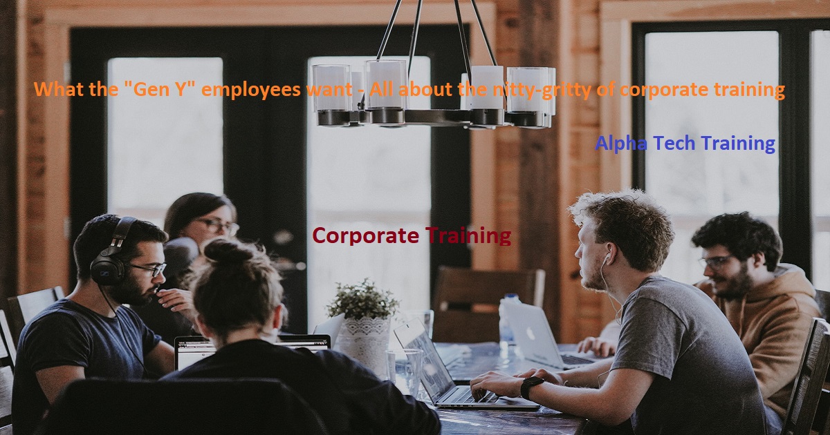 What the “Gen Y” employees want – All about the nitty-gritty of ...